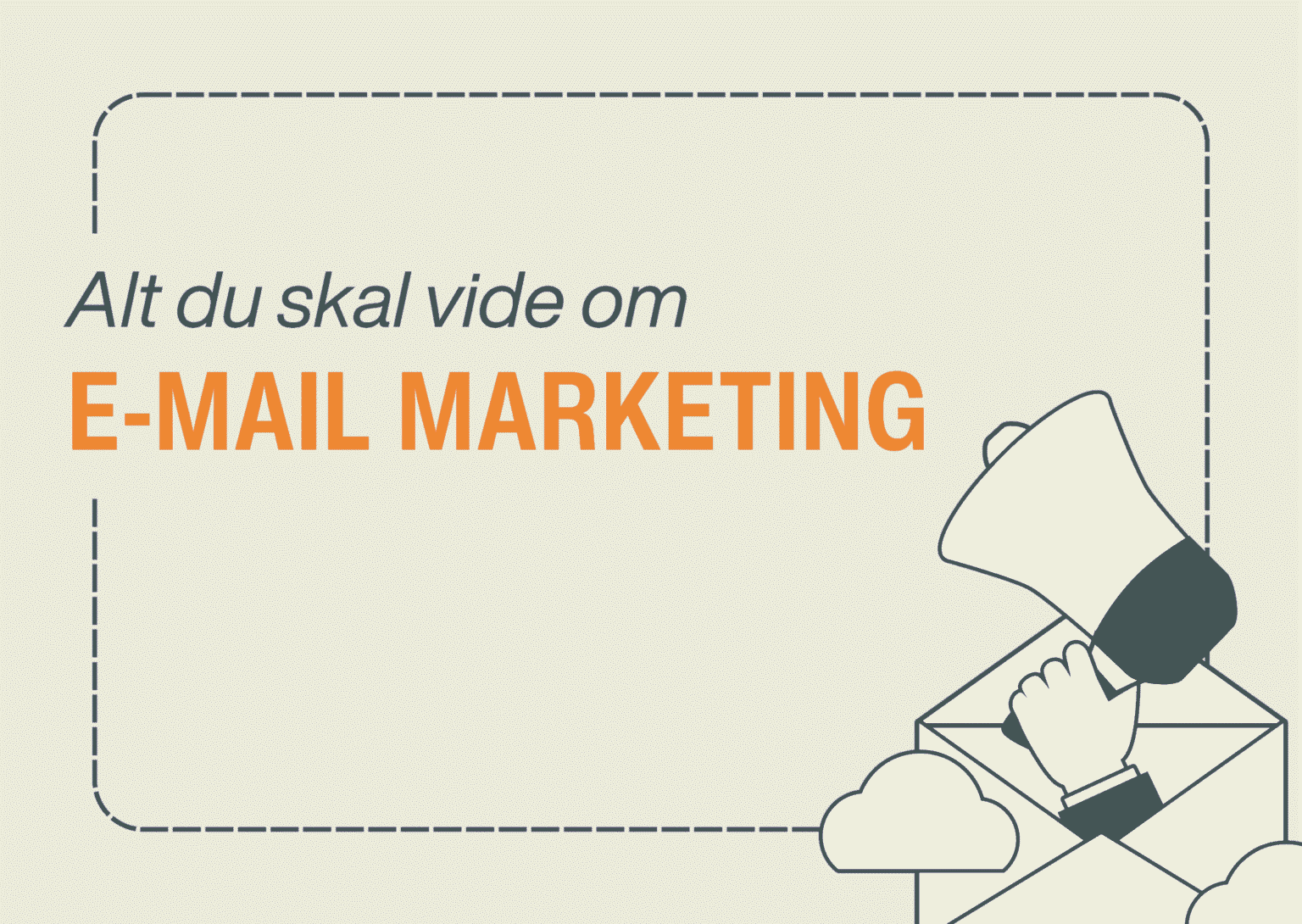 Alt du skal vide om e-mail marketing - Heyloyalty Multi